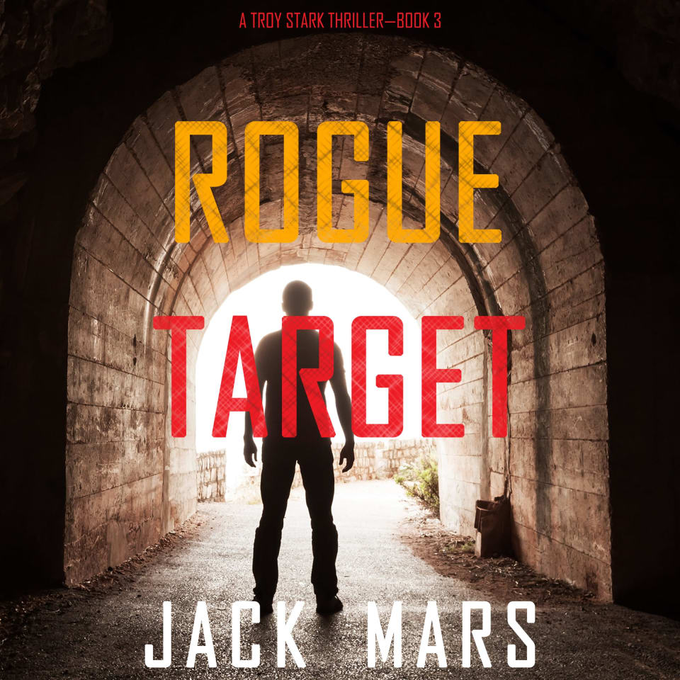 Rogue Target (A Troy Stark Thriller—Book #3) by Jack Mars - Audiobook