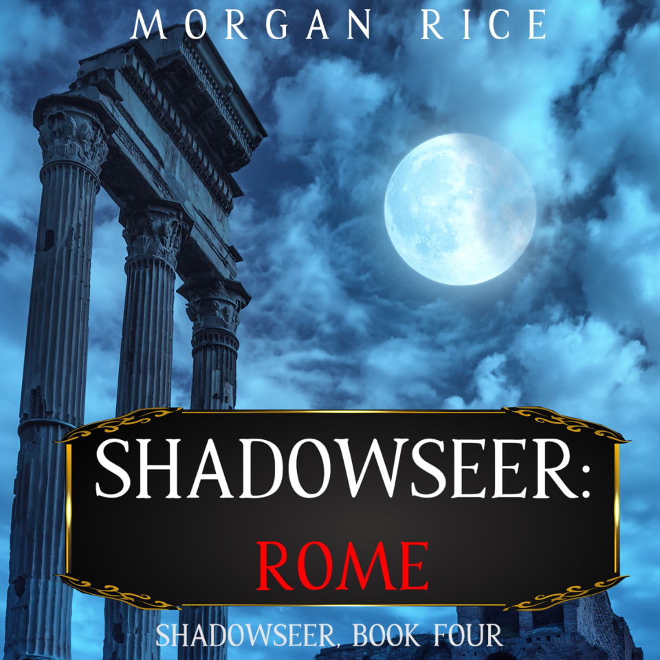 Shadowseer: Rome (Shadowseer, Book Four) by Morgan Rice - Audiobook