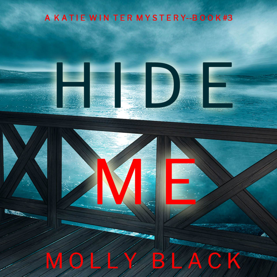 Hide Me (A Katie Winter FBI Suspense Thriller—Book 3) by Molly Black ...