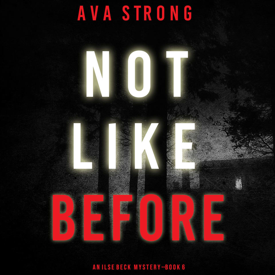 Not Like Before (An Ilse Beck FBI Suspense Thriller—Book 6) by Ava Strong - Audiobook