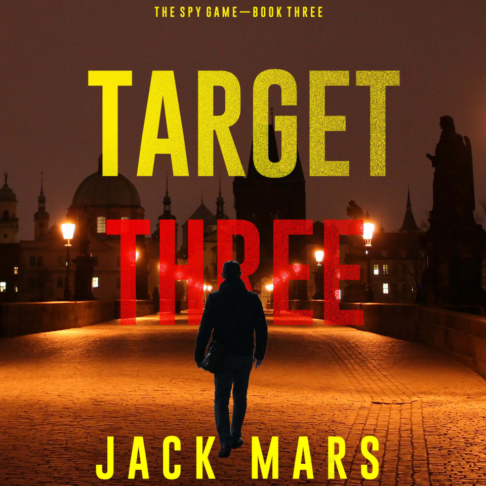 Target Three (The Spy Game—Book #3) by Jack Mars - Audiobook