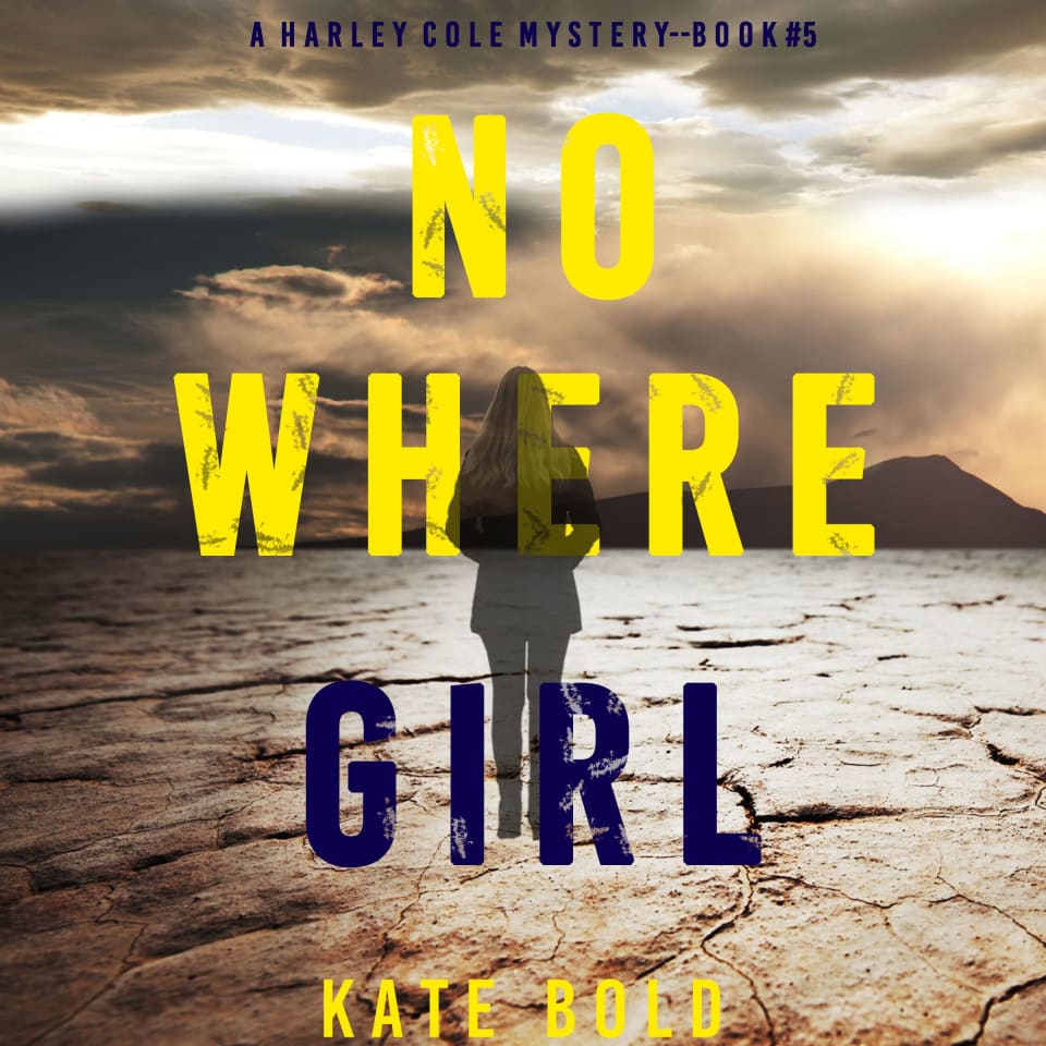 Nowhere Girl (A Harley Cole FBI Suspense Thriller—Book 5) by Kate Bold ...