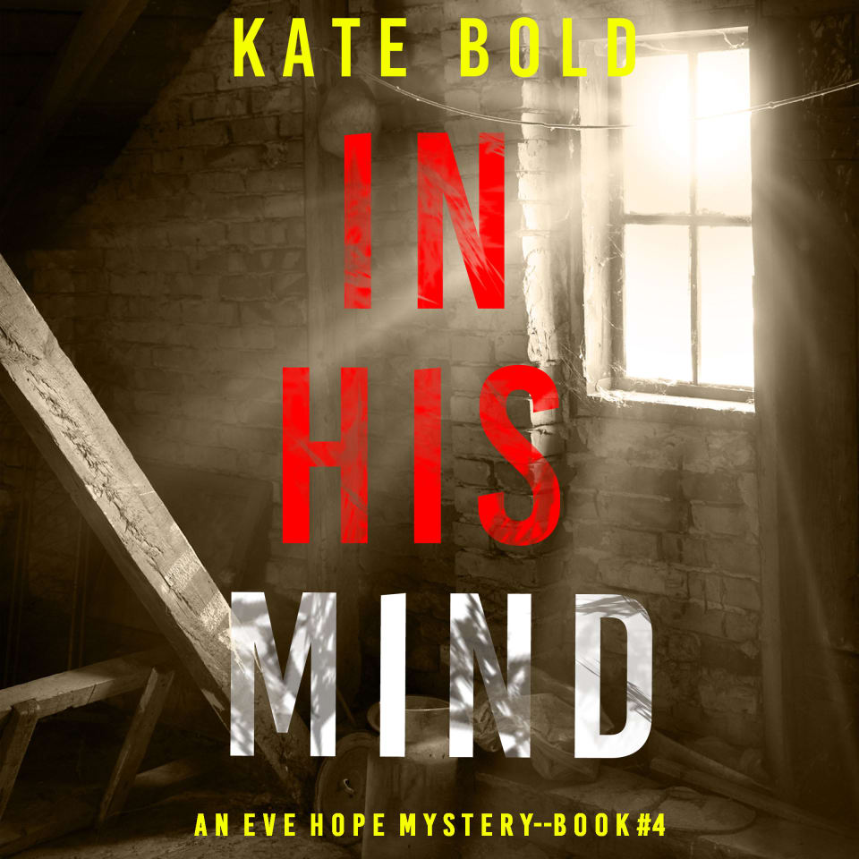 In His Mind (An Eve Hope FBI Suspense Thriller—Book 4) by Kate Bold ...