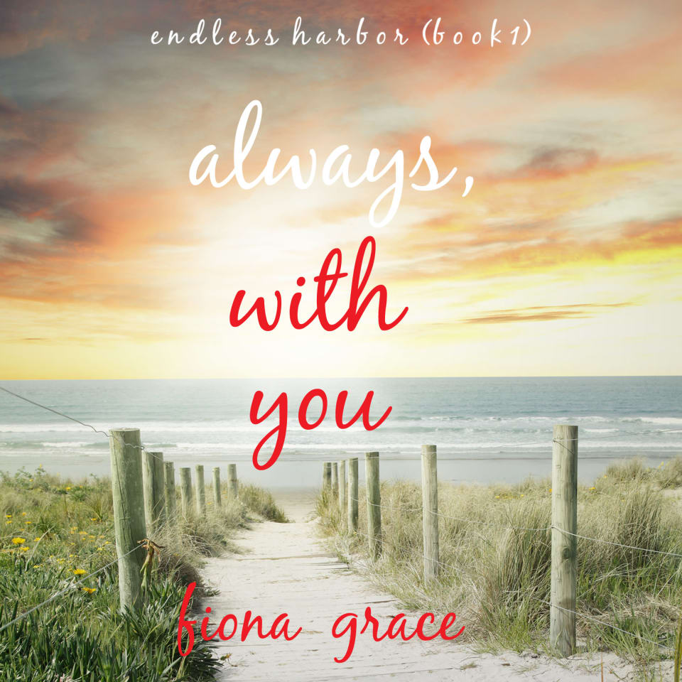 Always, With You (Endless Harbor—Book One) by Fiona Grace - Audiobook