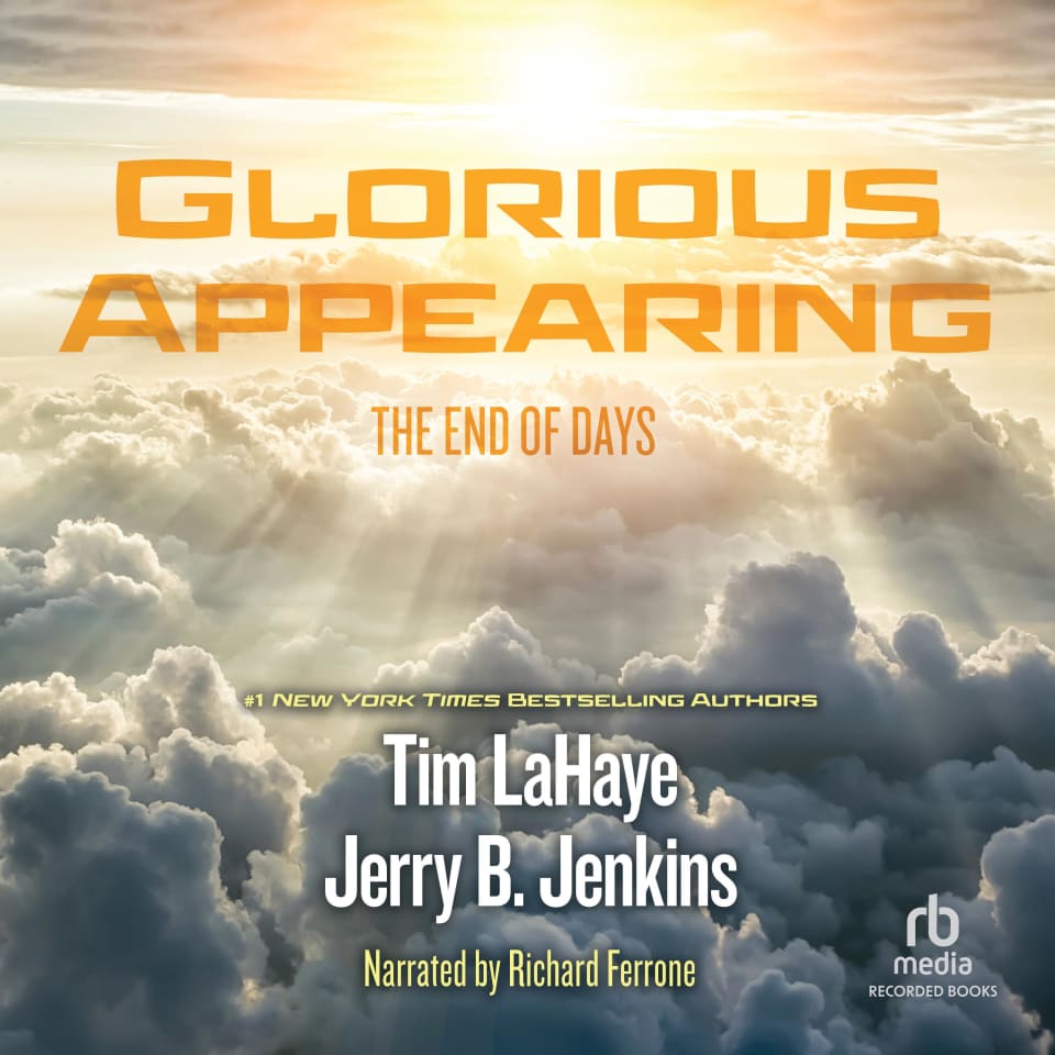 Glorious Appearing by Jerry B. Jenkins & Tim LaHaye - Audiobook