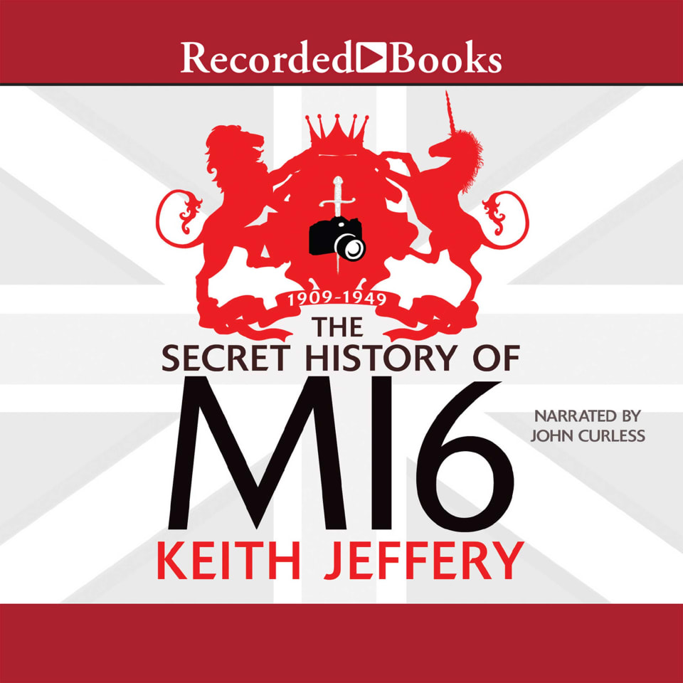The Secret History of MI6 by Keith Jeffery - Audiobook