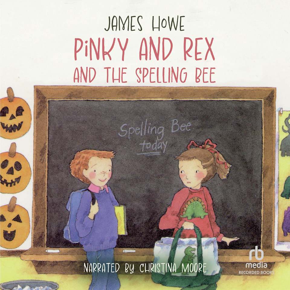 Pinky and Rex and the Spelling Bee by James Howe - Audiobook