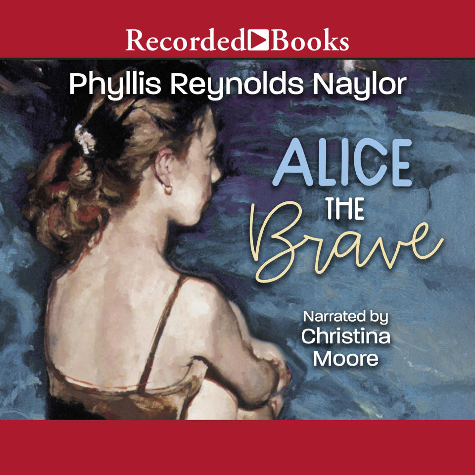 Alice the Brave by Phyllis Reynolds Naylor - Audiobook