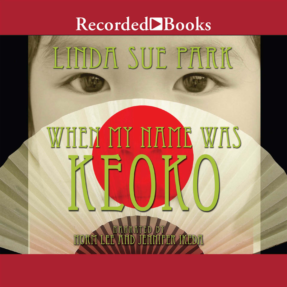 When My Name Was Keoko by Linda Sue Park - Audiobook