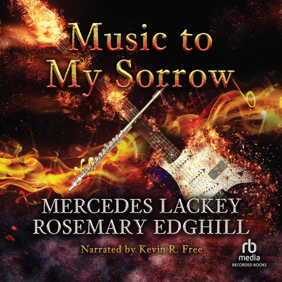 Music to My Sorrow by Mercedes Lackey & Rosemary Edghill - Audiobook