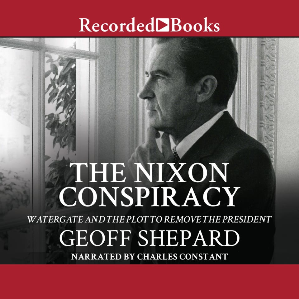 The Nixon Conspiracy by Geoff Shepard - Audiobook