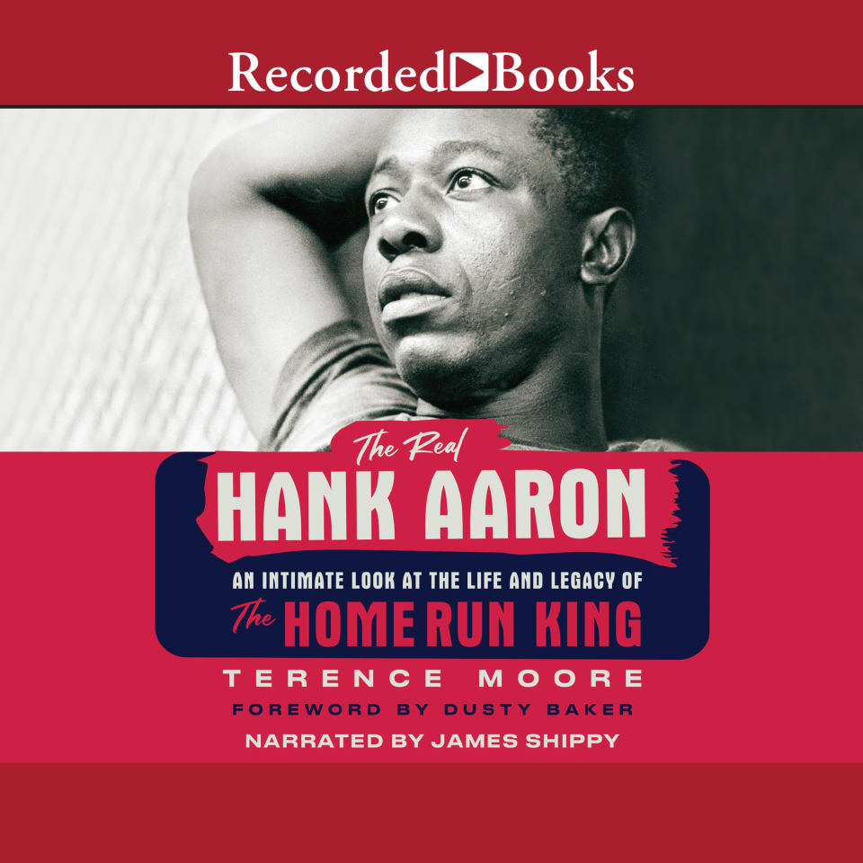 The Real Hank Aaron by Dusty Baker & Terence Moore - Audiobook