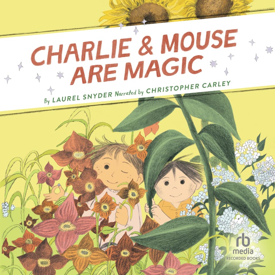 Charlie & Mouse Are Magic by Emily Hughes & Laurel Snyder - Audiobook