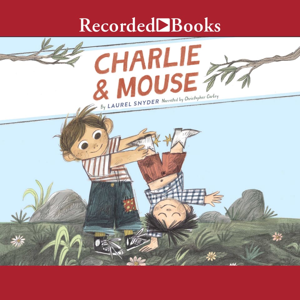 Charlie & Mouse by Emily Hughes & Laurel Snyder - Audiobook