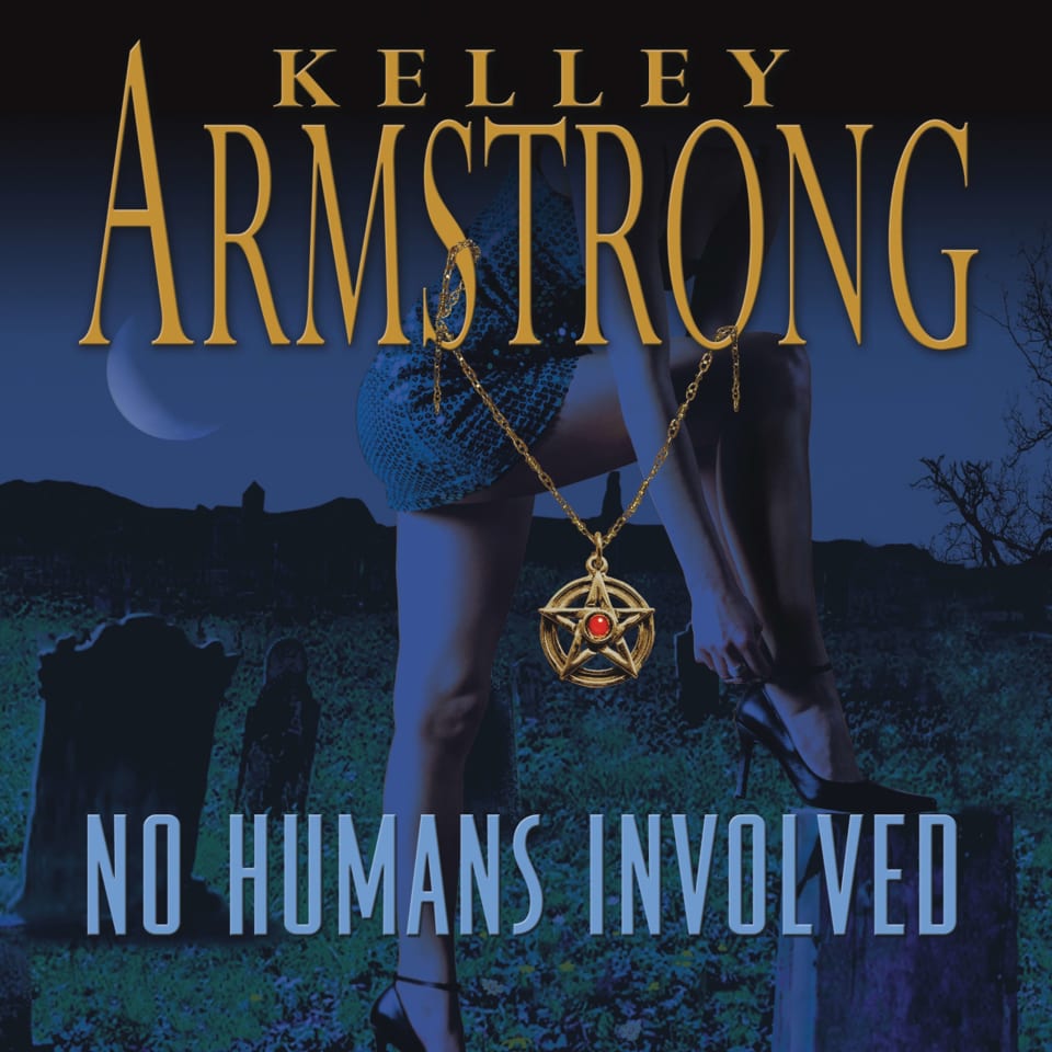No Humans Involved by Kelley Armstrong - Audiobook