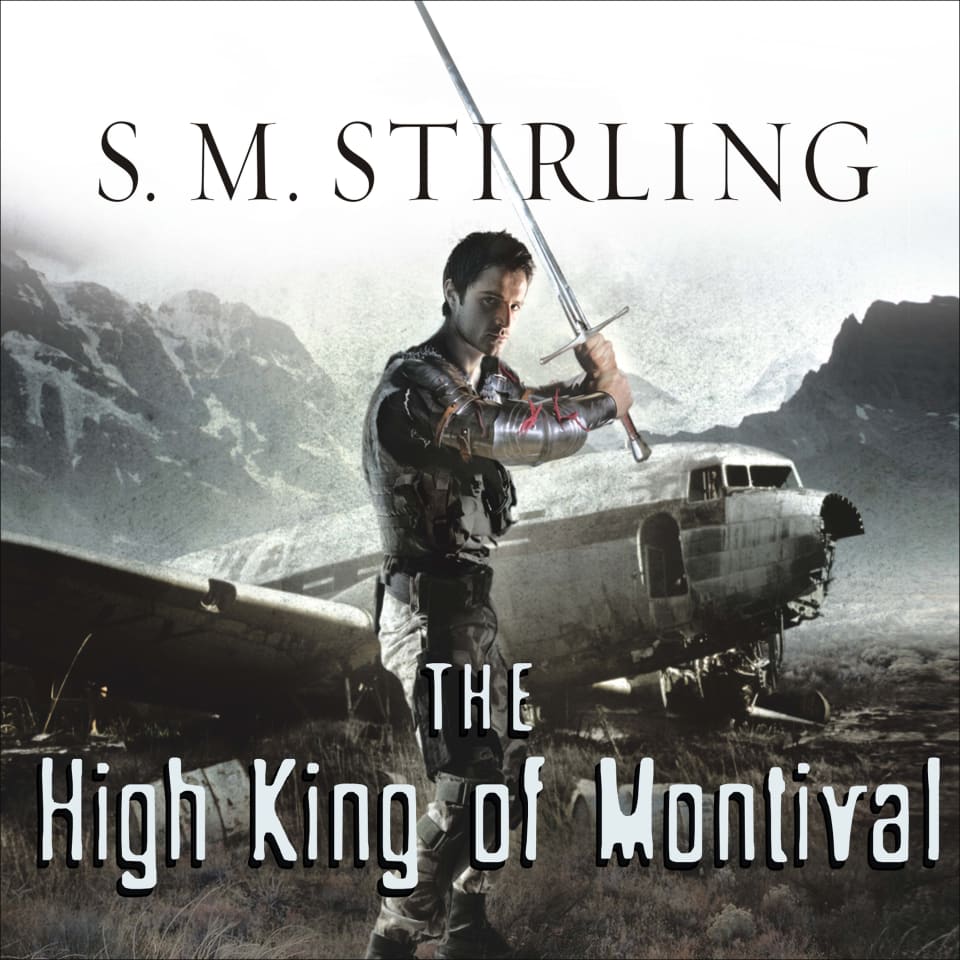 The High King of Montival by S. M. Stirling - Audiobook
