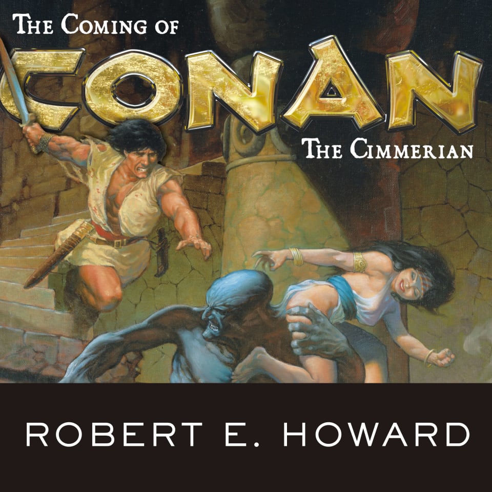 The Coming of Conan the Cimmerian by Robert E. Howard - Audiobook