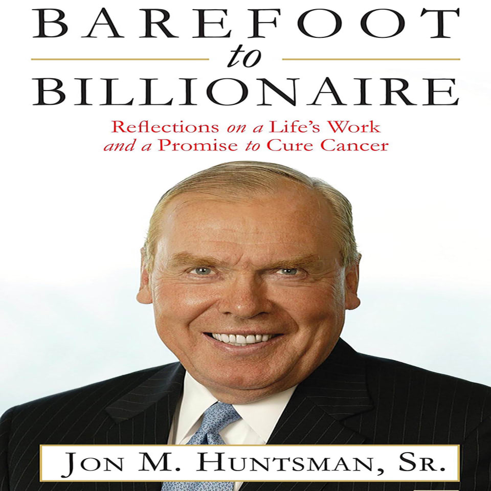 Barefoot to Billionaire by Jon Huntsman - Audiobook