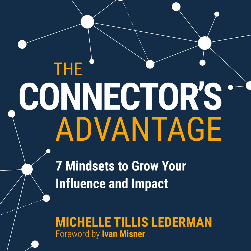 The Connector's Advantage by Ivan Misner & Michelle Tillis Lederman ...