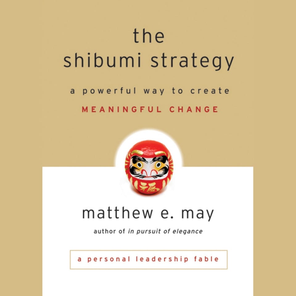 The Shibumi Strategy by Matthew E. May - Audiobook