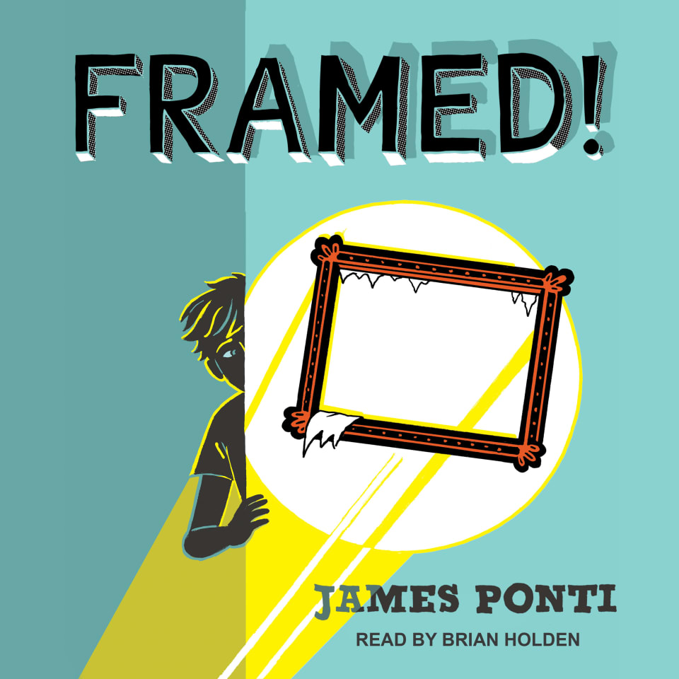 Framed! by James Ponti - Audiobook