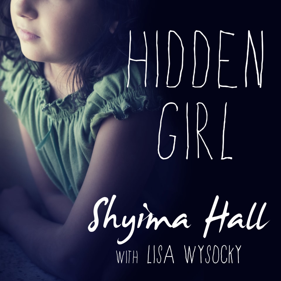 Hidden Girl by Lisa Wysocky & Shyima Hall - Audiobook
