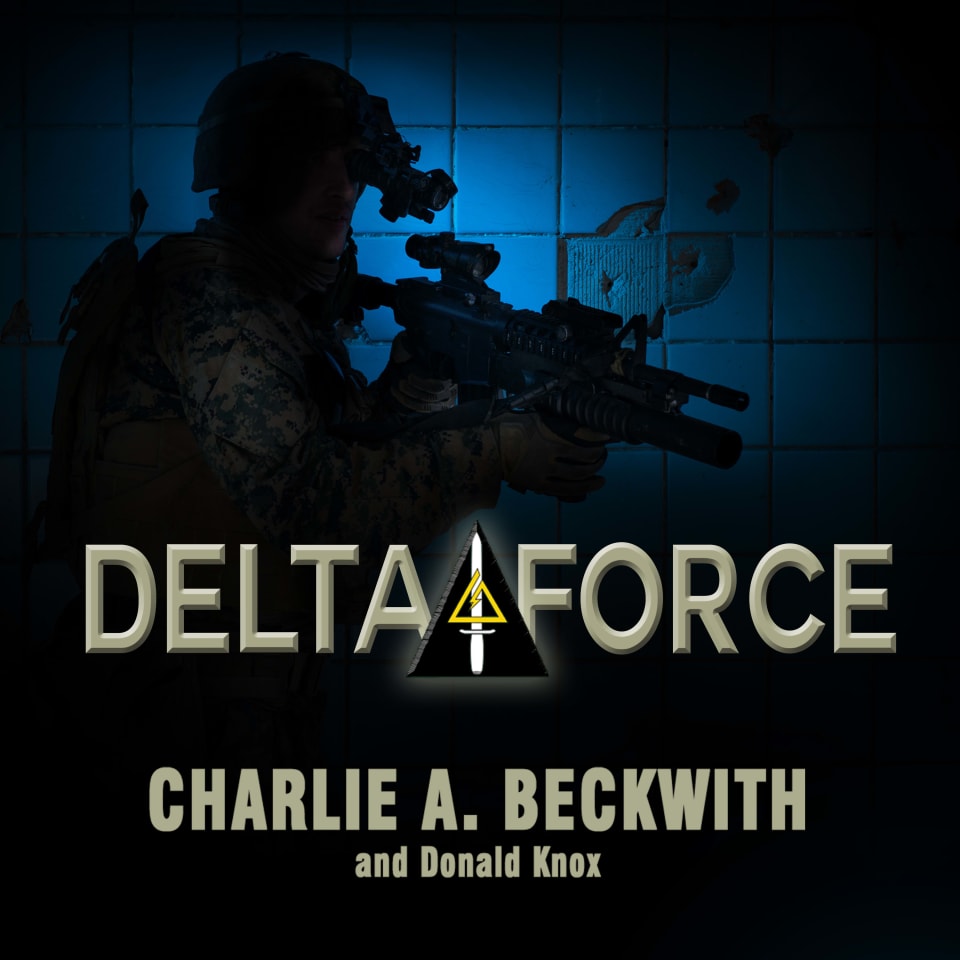 Delta Force by Charlie A. Beckwith & Donald Knox - Audiobook