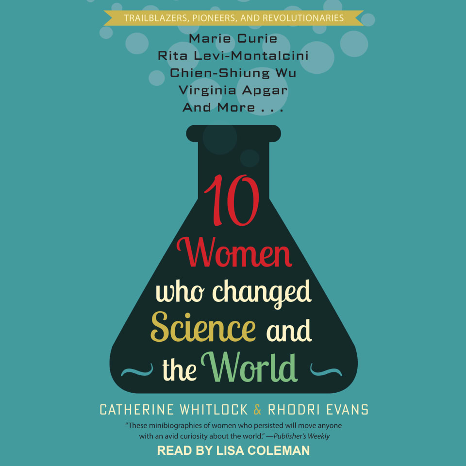 10 Women Who Changed Science and the World by Catherine Whitlock ...