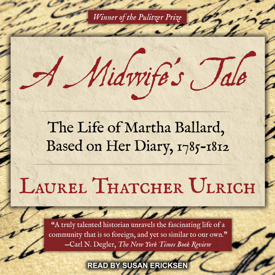 A Midwife's Tale by Laurel Thatcher Ulrich - Audiobook