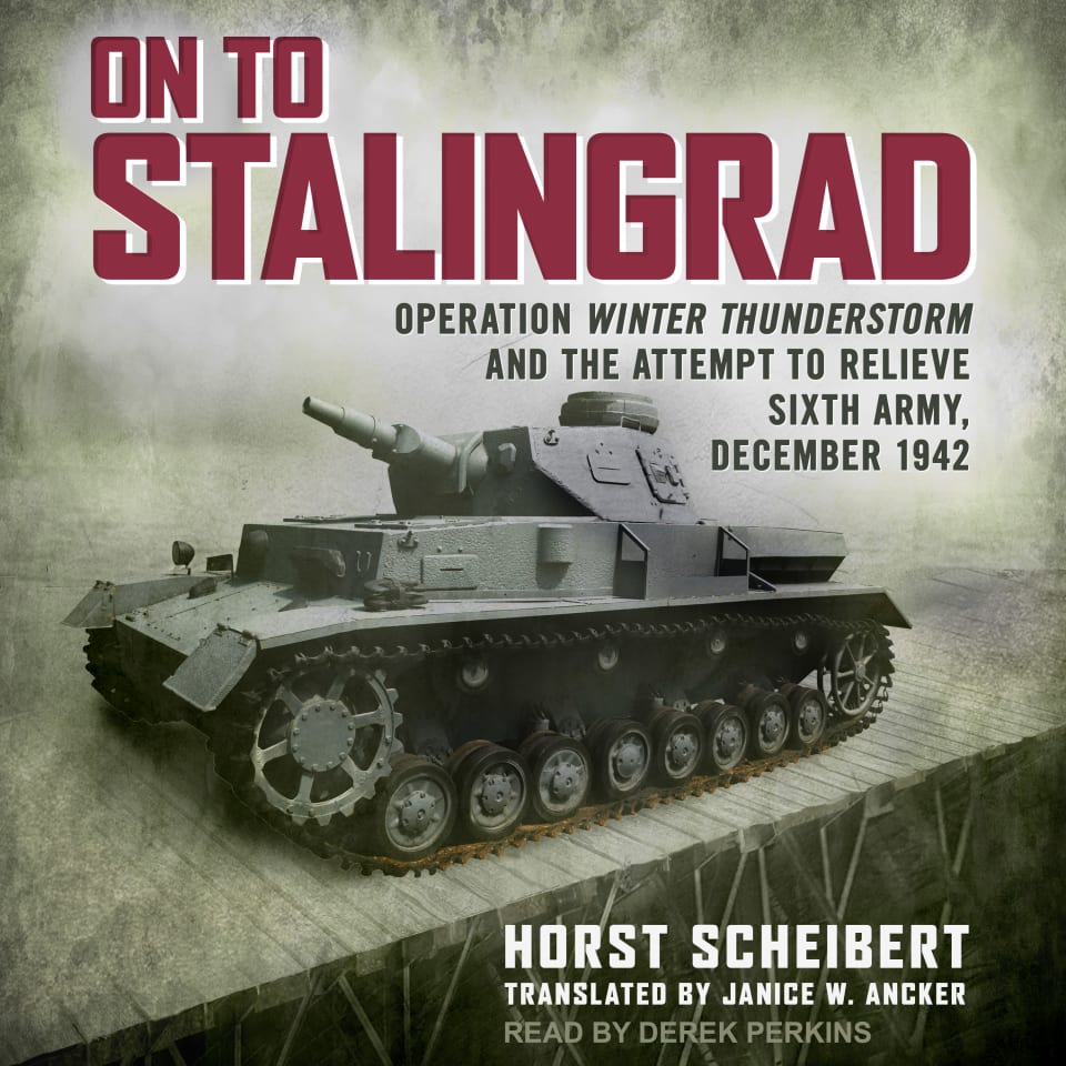 On to Stalingrad by Horst Scheibert & Janice W. Ancker - Audiobook