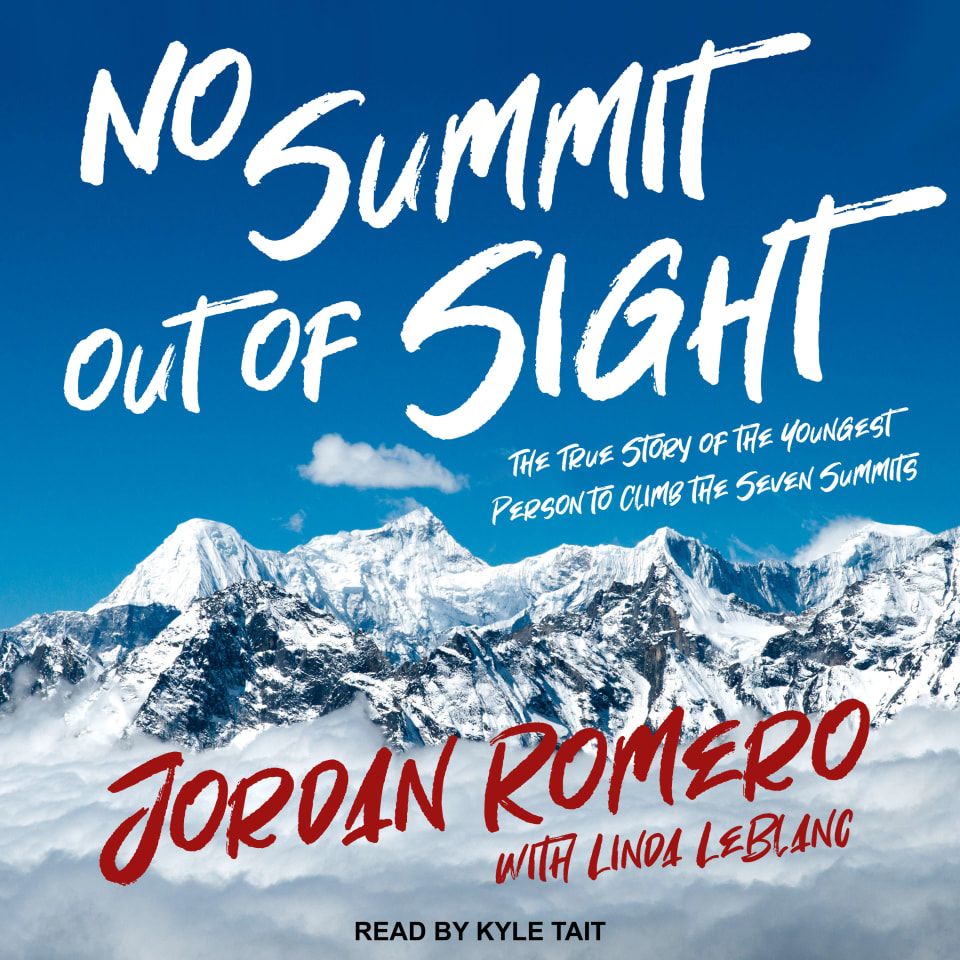 No Summit out of Sight by Jordan Romero & Linda LeBlanc - Audiobook