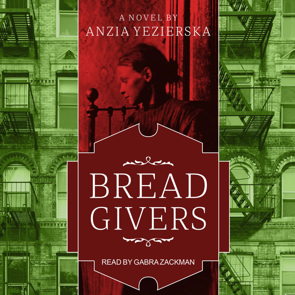 Bread Givers by Anzia Yezierska - Audiobook