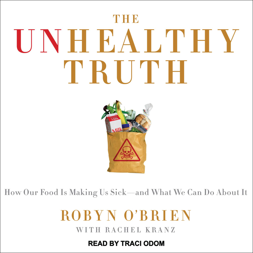 The Unhealthy Truth by Rachel Kranz & Robyn O'Brien - Audiobook