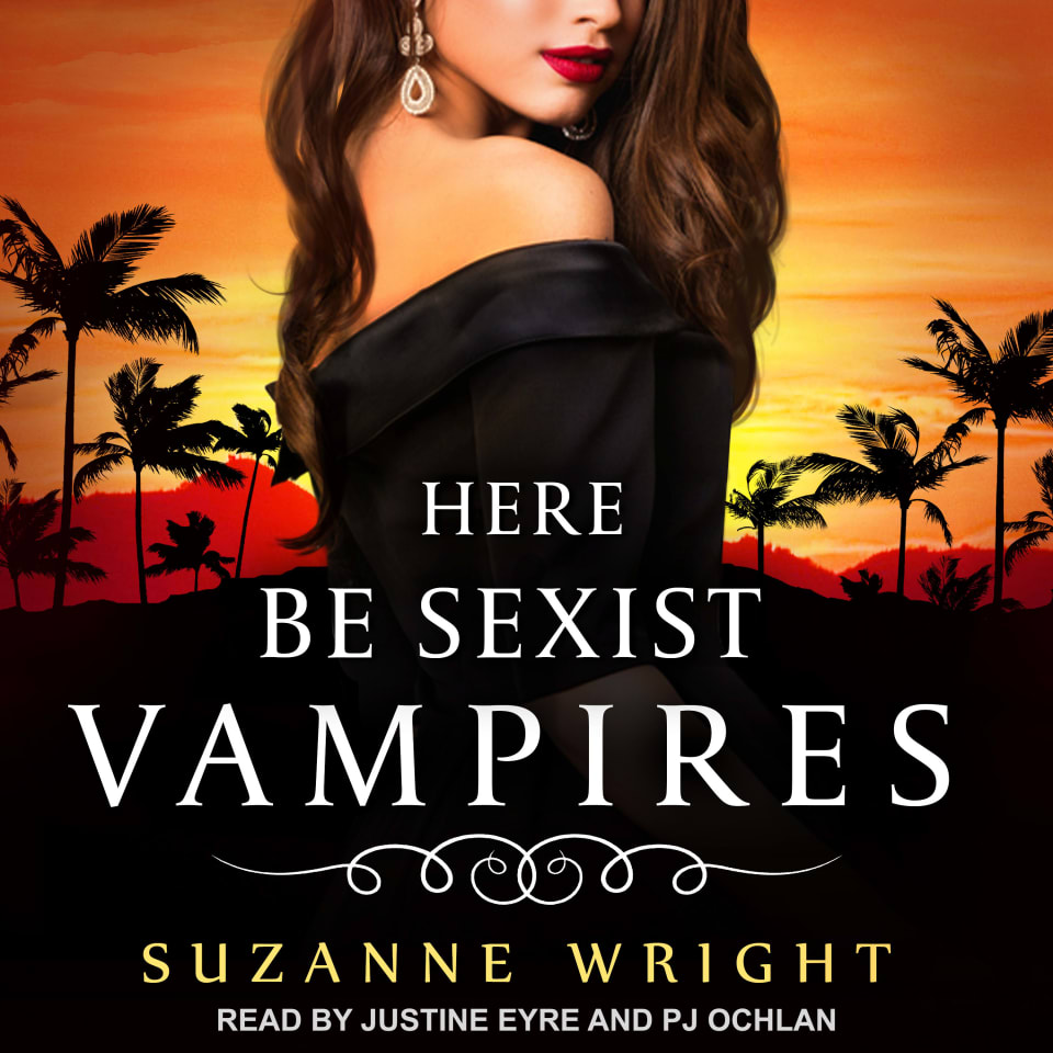 Here Be Sexist Vampires by Suzanne Wright - Audiobook