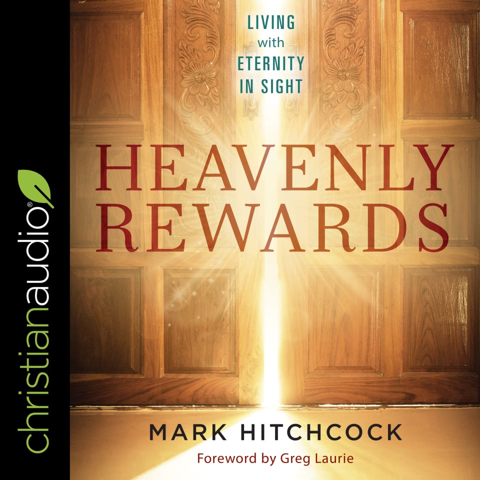Heavenly Rewards by Greg Laurie & Mark Hitchcock - Audiobook