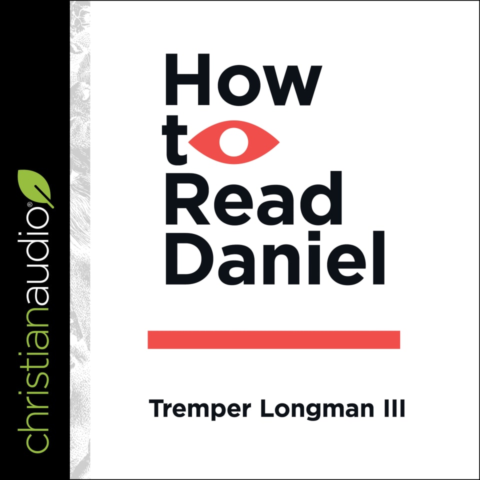How to Read Daniel by Tremper Longman III - Audiobook
