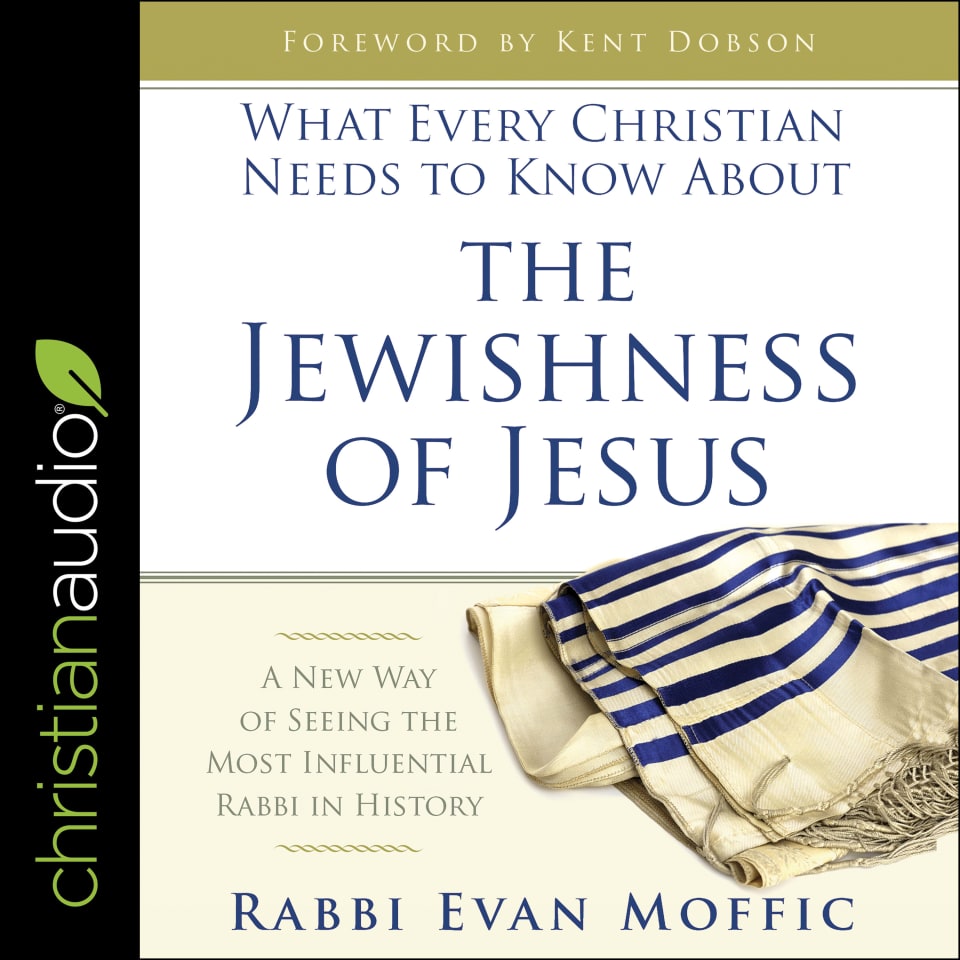 What Every Christian Needs to Know About the Jewishness of Jesus by ...