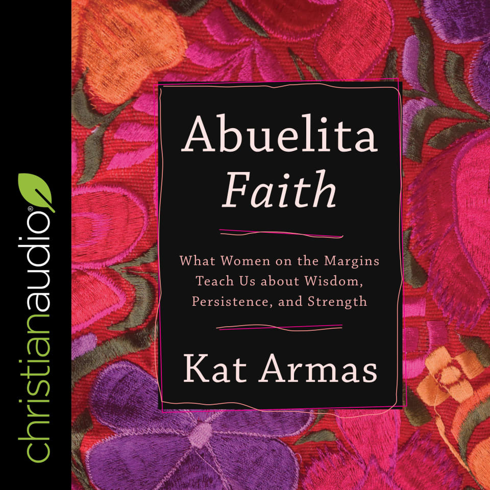 Abuelita Faith by Kat Armas - Audiobook