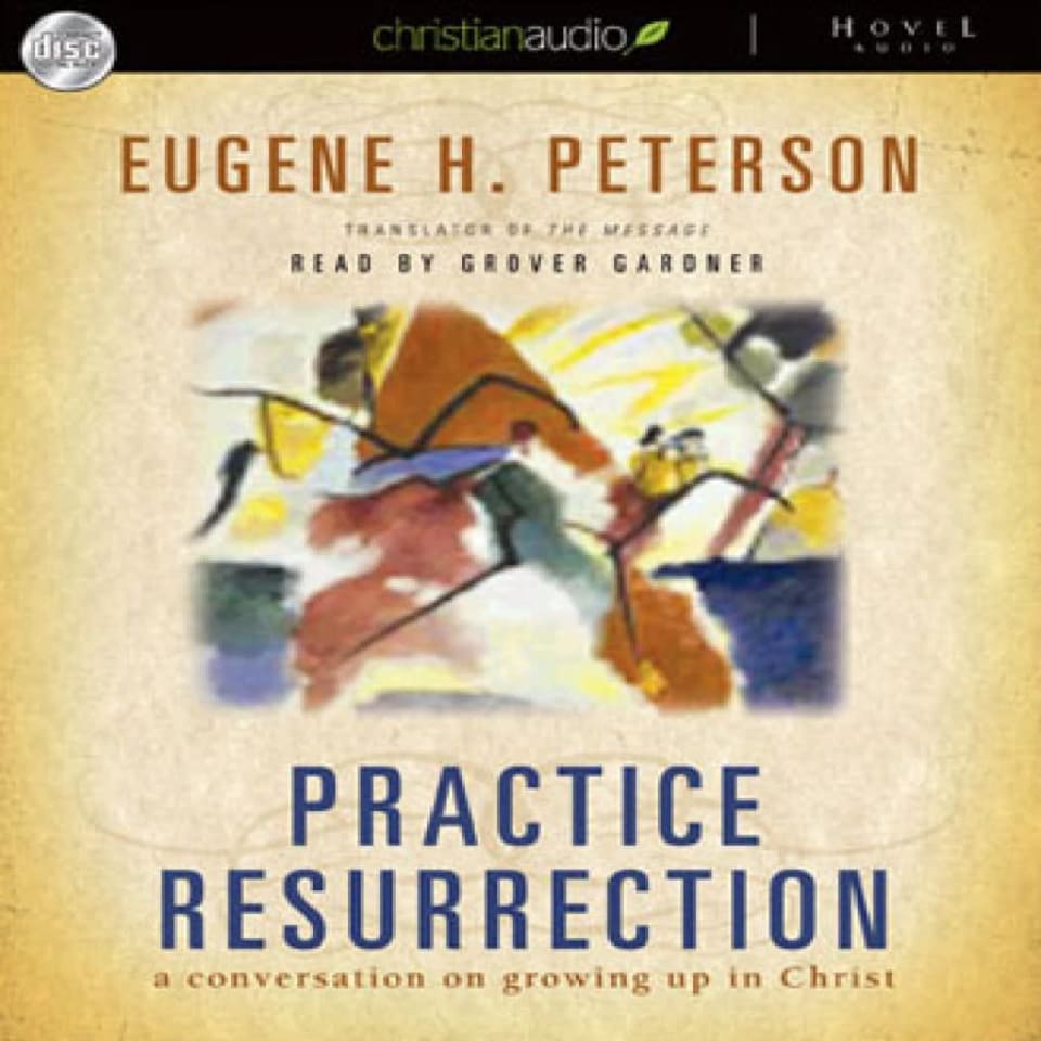 Practice Resurrection by Eugene Peterson - Audiobook