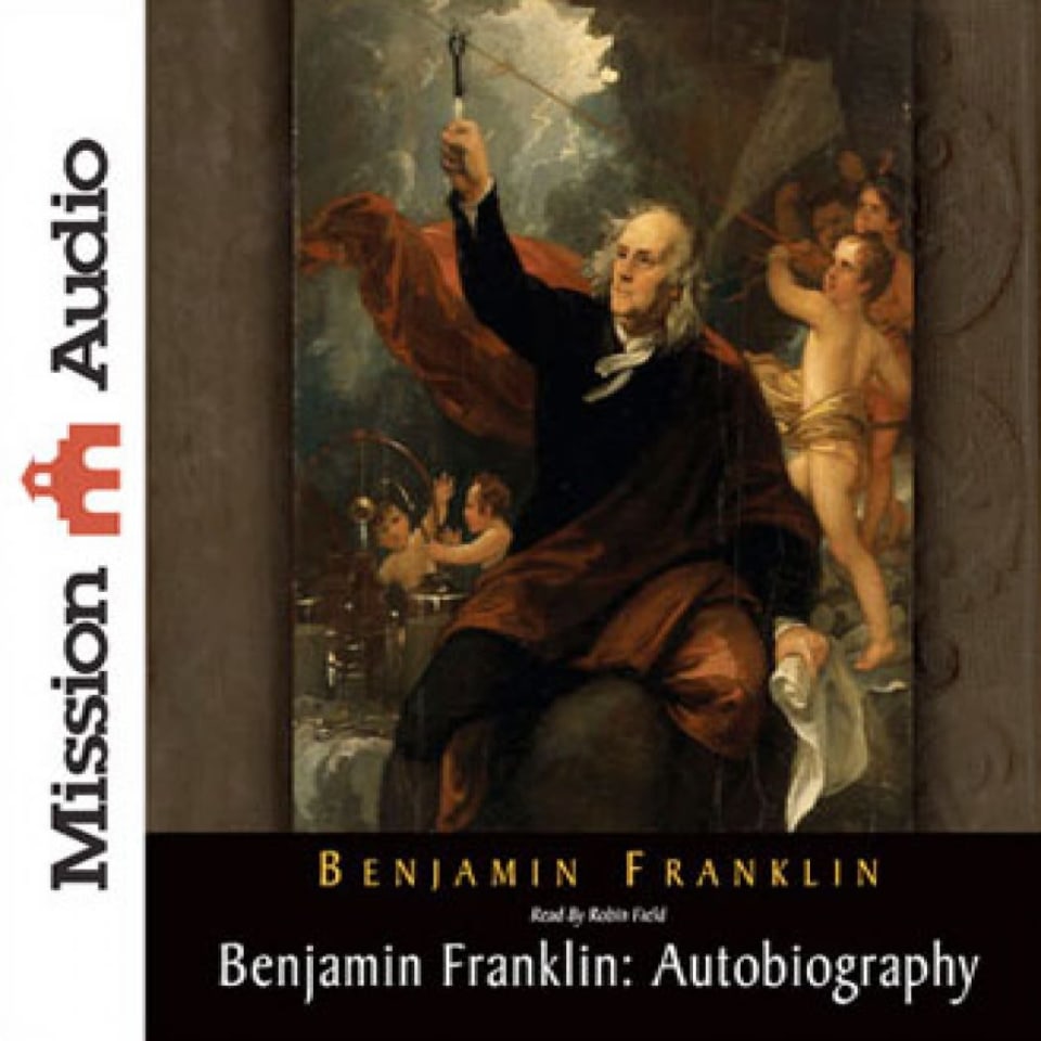 Benjamin Franklin: Autobiography by Benjamin Franklin - Audiobook