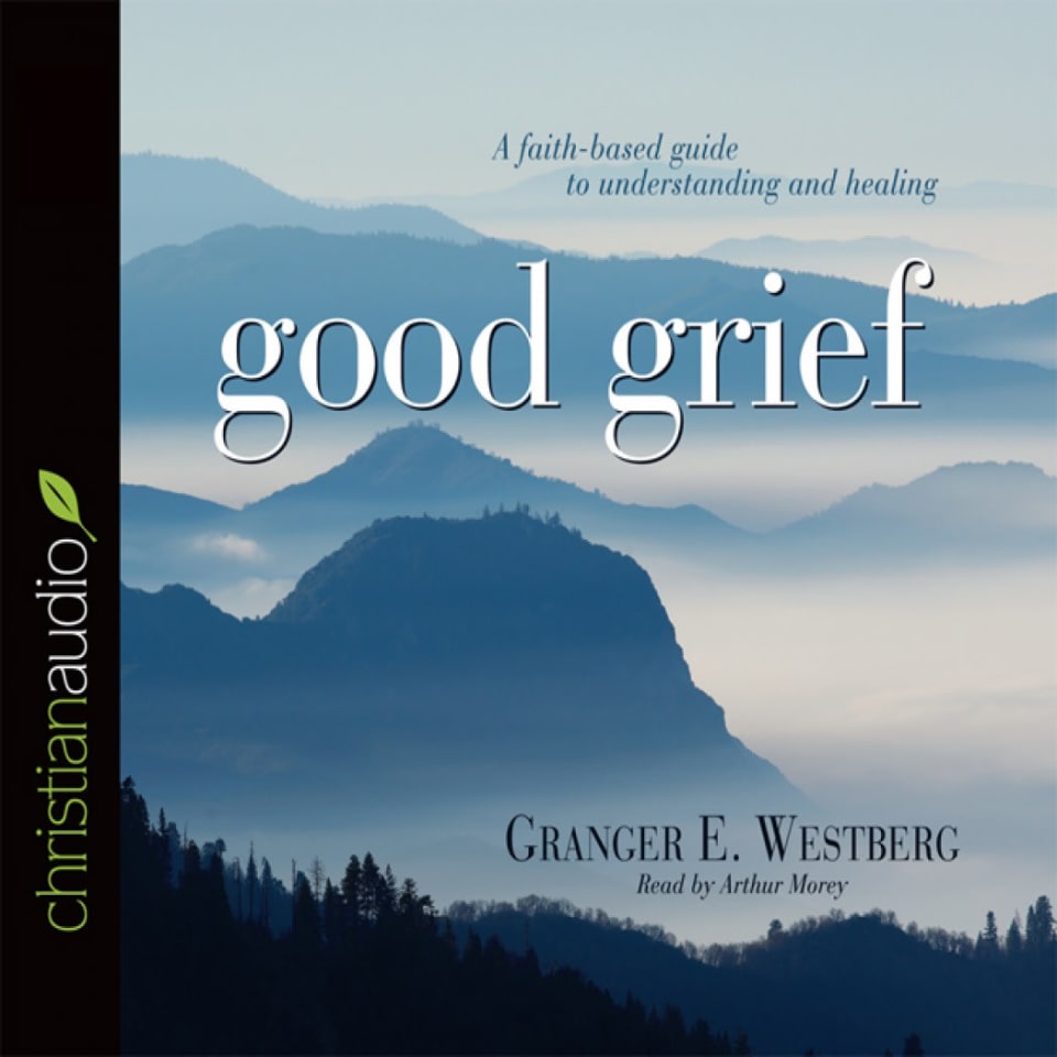 Good Grief by Arthur Morey & Granger Westberg - Audiobook