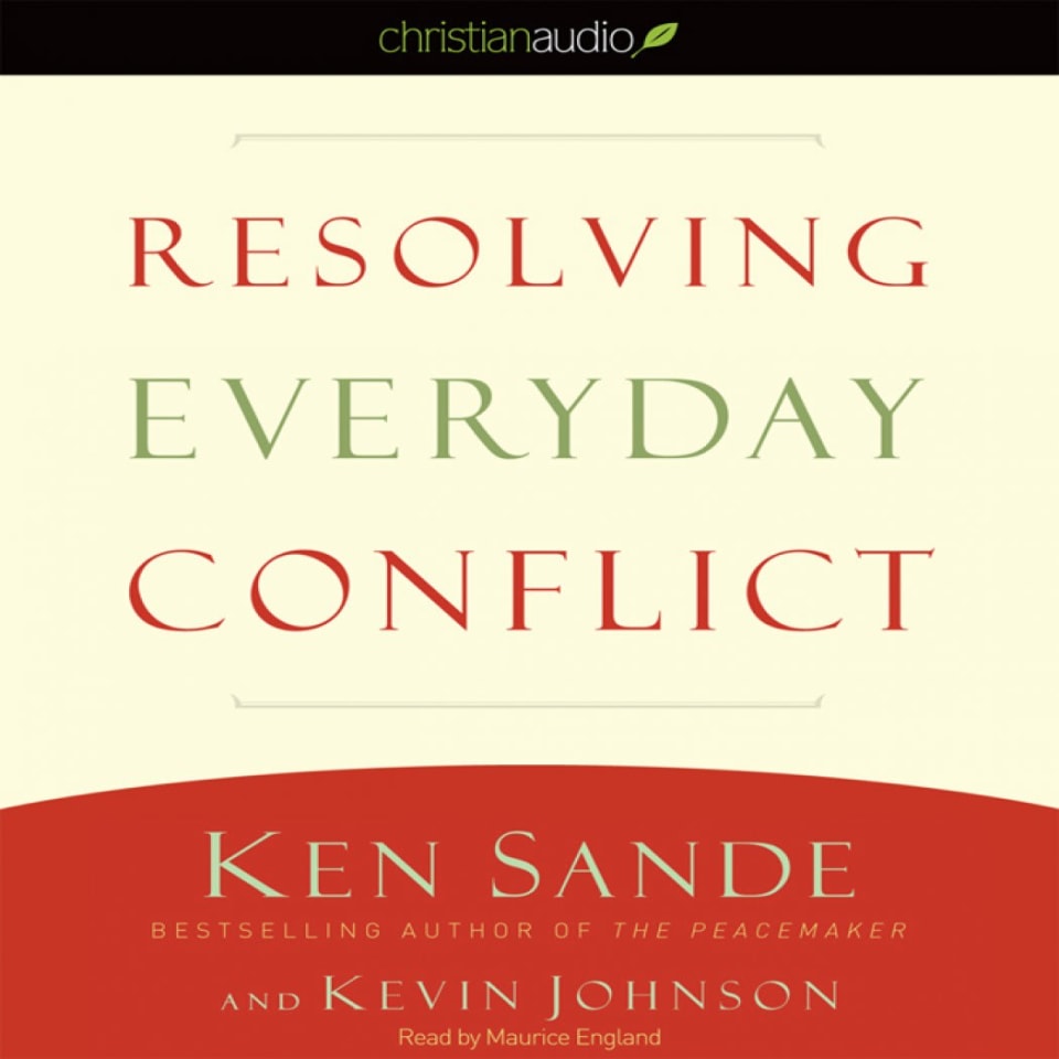 Resolving Everyday Conflict by Ken Sande & Kevin Johnson - Audiobook
