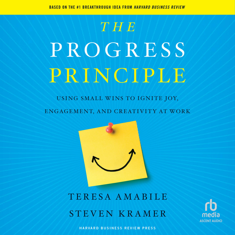 The Progress Principle by Steven Kramer & Teresa Amabile - Audiobook