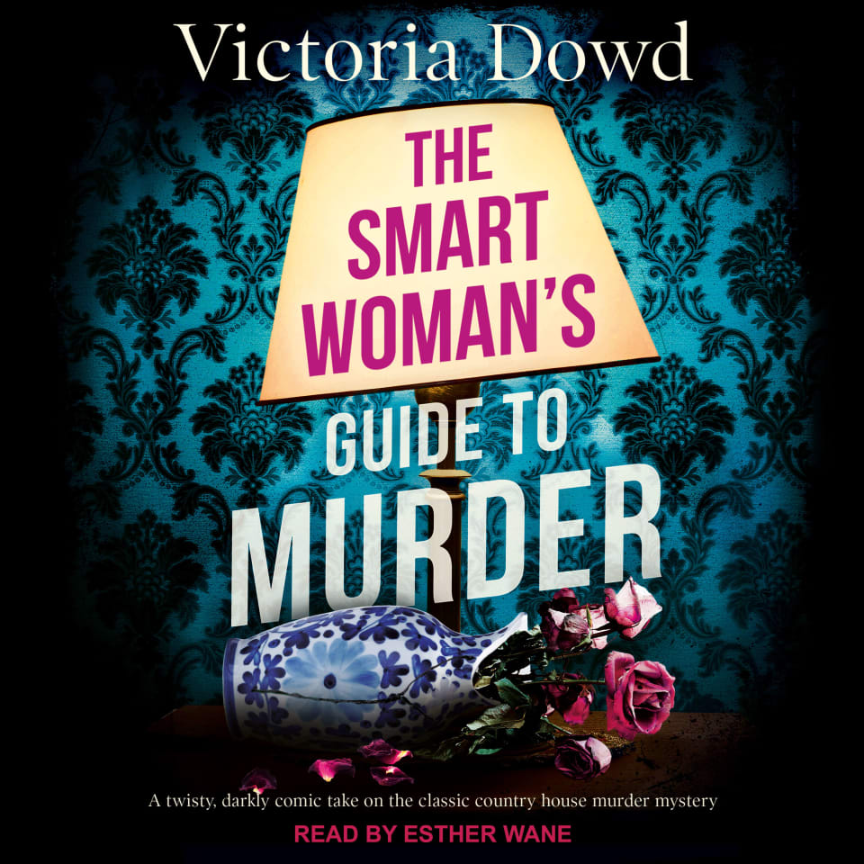 The Smart Woman's Guide to Murder by Victoria Dowd - Audiobook