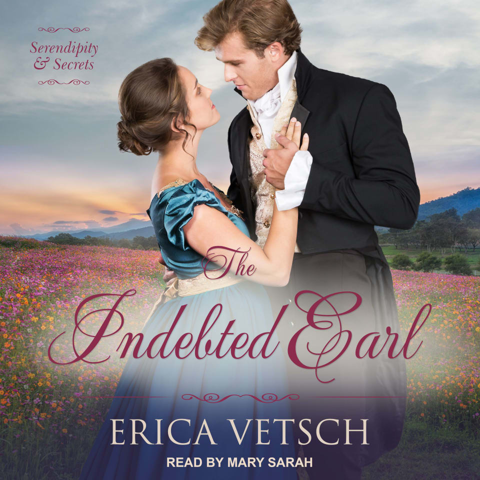 The Indebted Earl by Erica Vetsch - Audiobook