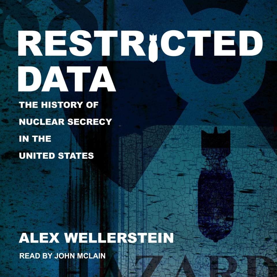 Restricted Data by Alex Wellerstein - Audiobook