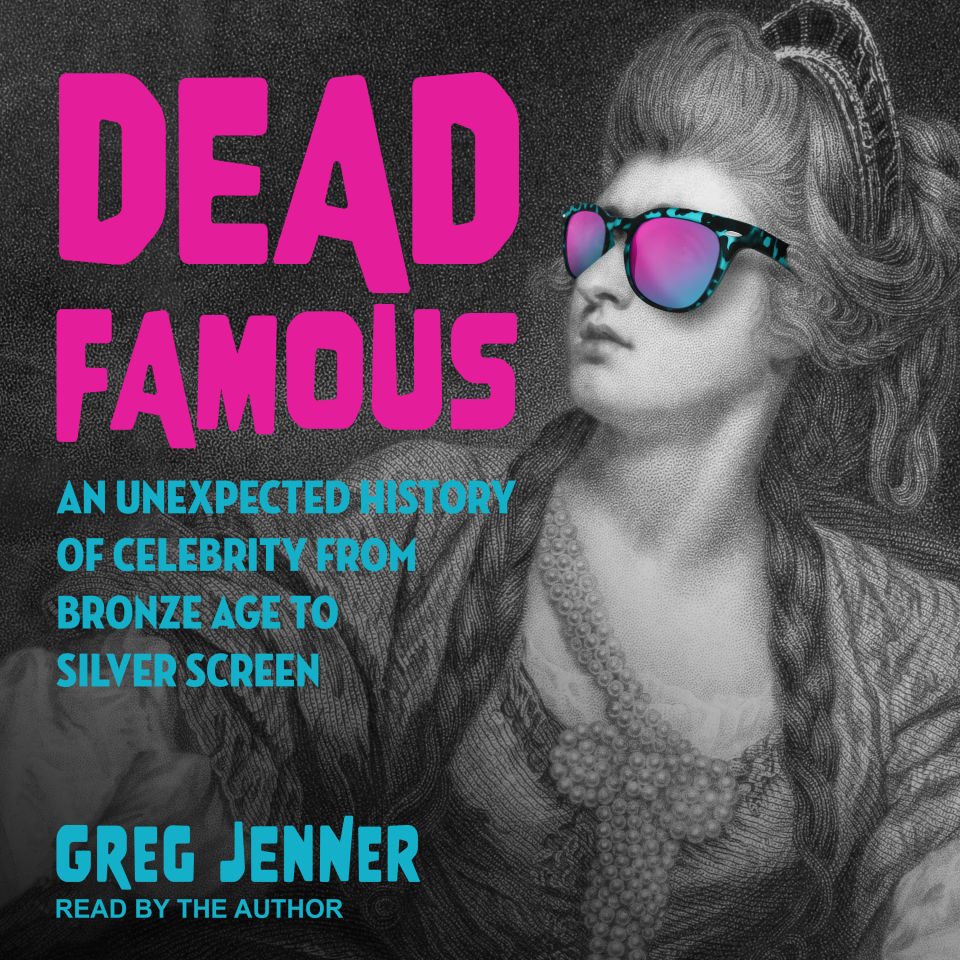 Dead Famous by Greg Jenner - Audiobook