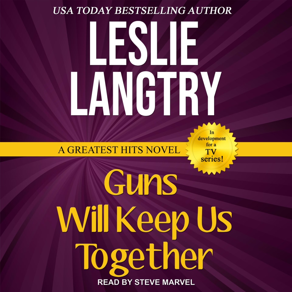 Guns Will Keep Us Together by Leslie Langtry - Audiobook
