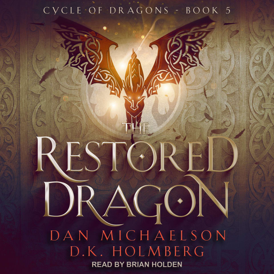 The Restored Dragon by Dan Michaelson & D.K. Holmberg - Audiobook