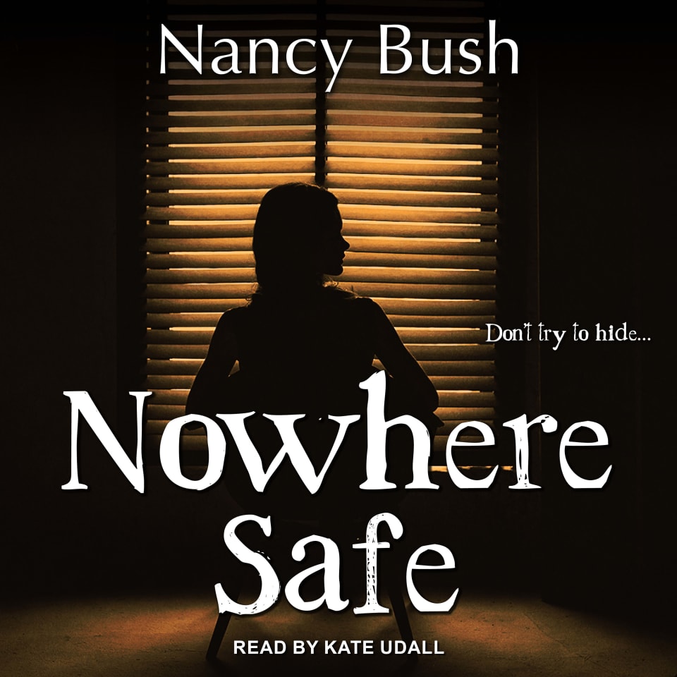 Nowhere Safe by Nancy Bush - Audiobook
